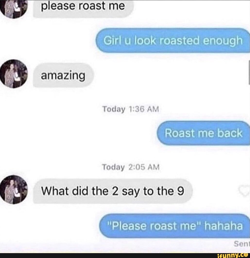 Roasted memes. Best Collection of funny Roasted pictures on iFunny