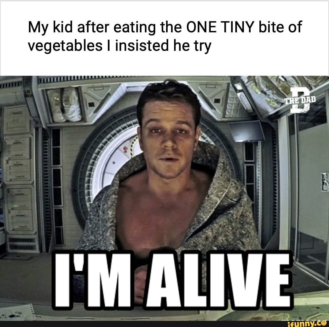 My kid after eating the ONE TINY bite of vegetables I insisted he try ...