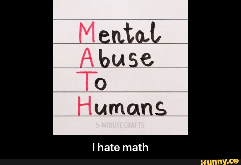 I Hate Math Memes