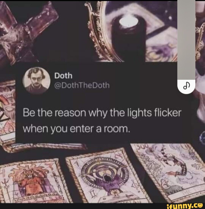 Be the reason why the lights flicker we when you enter a room. Doth ...