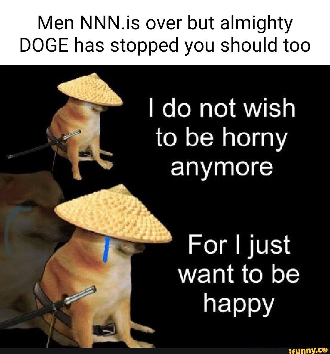 Men NNN.is over but almighty DOGE has stopped you should too I do not ...