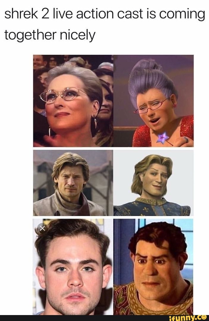 Shrek 2 live action cast is coming together nicely - iFunny