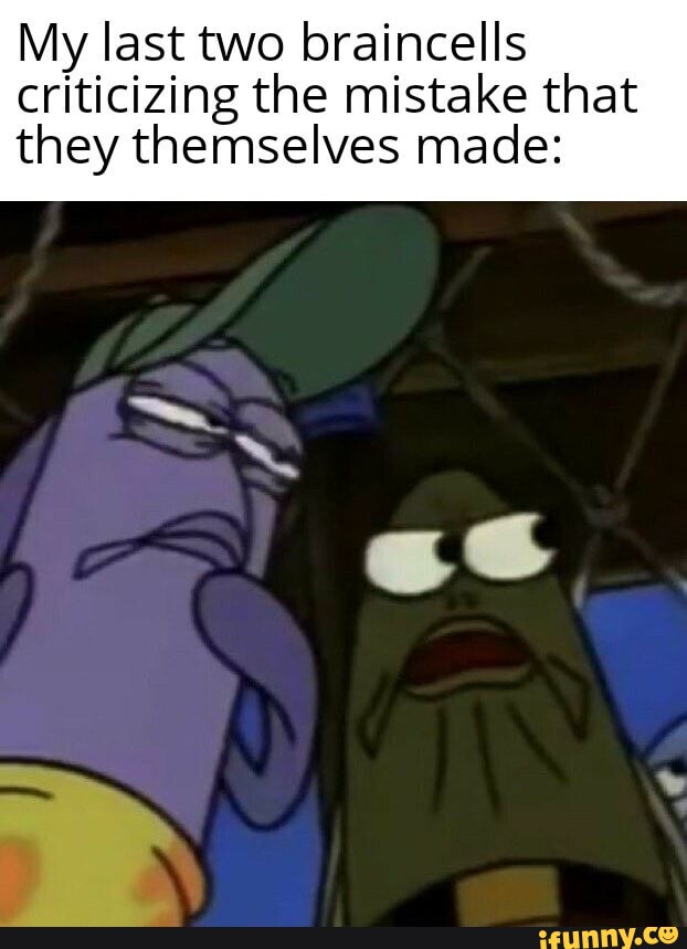 Braincells memes. Best Collection of funny Braincells pictures on iFunny