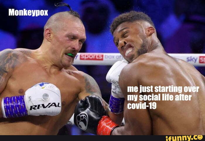 Monkeypox mne just starting over my social life after covid-19 - iFunny