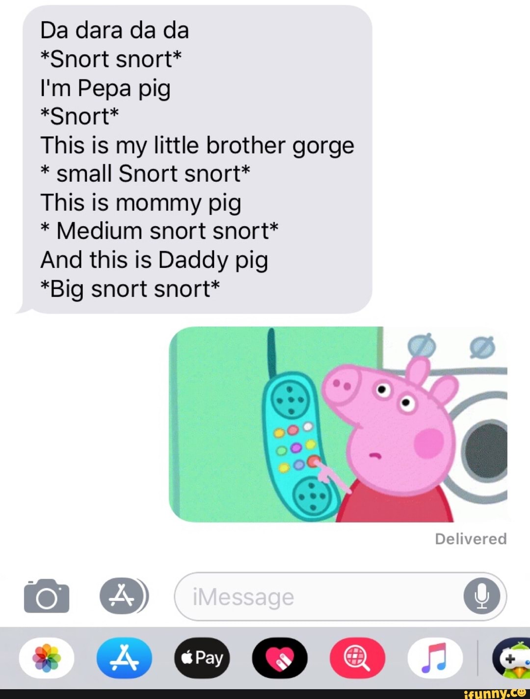 Da dara da da *Snort snort* I'm Pepa pig *Snort* This is my little ...