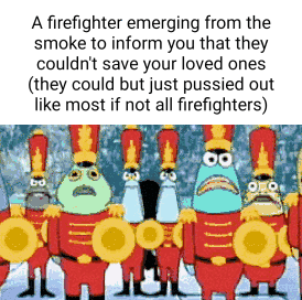 A firefighter emerging from the smoke to inform you that they couldn't ...
