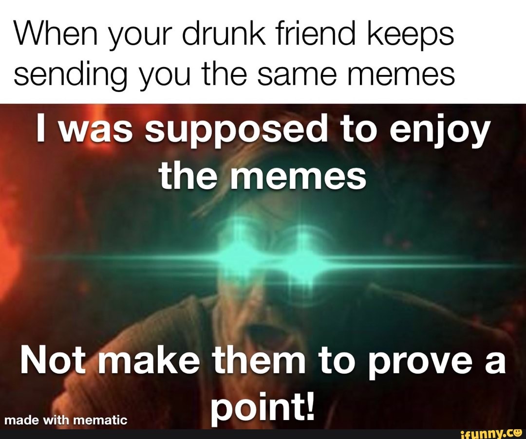 Drunk Friend Meme