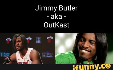 Jimmy Butler aka - OutKast - iFunny