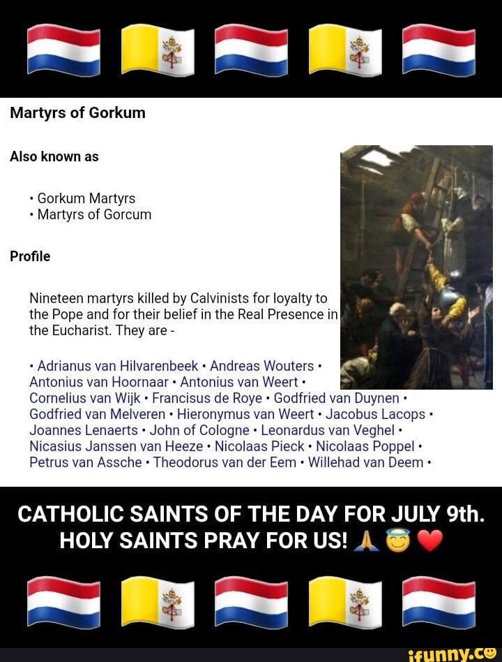 Martyrs of Gorkum Also known as Gorkum Martyrs Martyrs of Gorcum ...