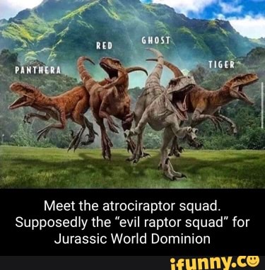 AS Meet the atrociraptor squad. Supposedly the "evil raptor squad" for ...