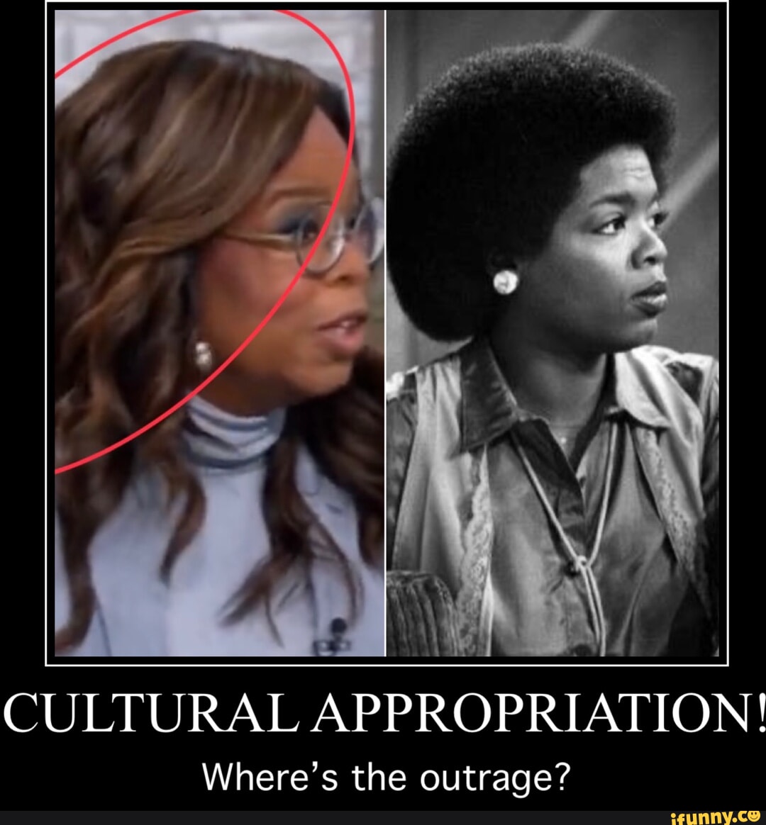 CULTURAL APPROPRIATION! Where's the outrage? - iFunny