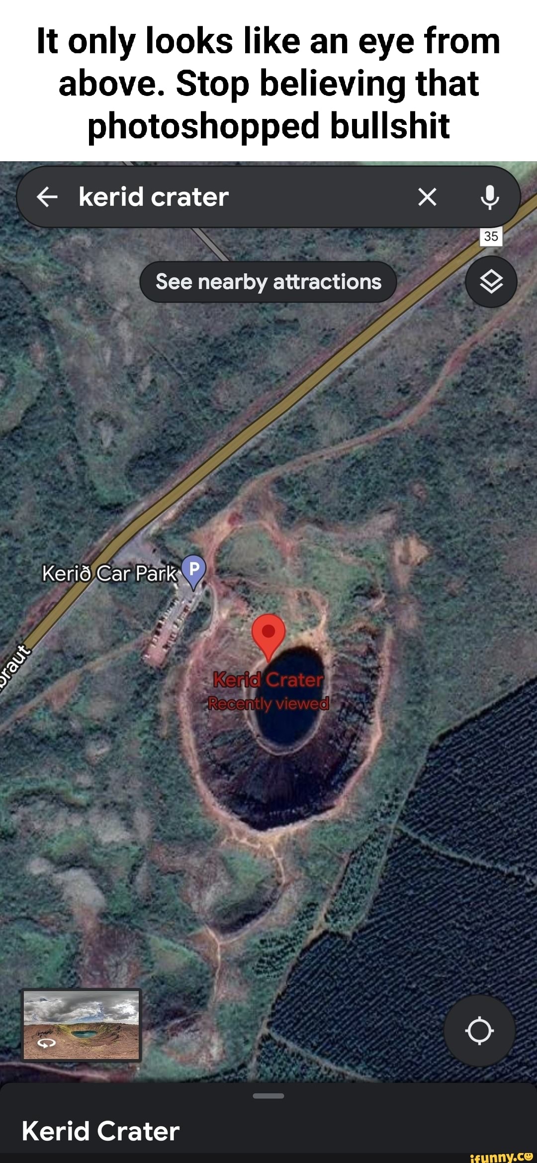 It only looks like an eye from above. Stop believing that photoshopped ...