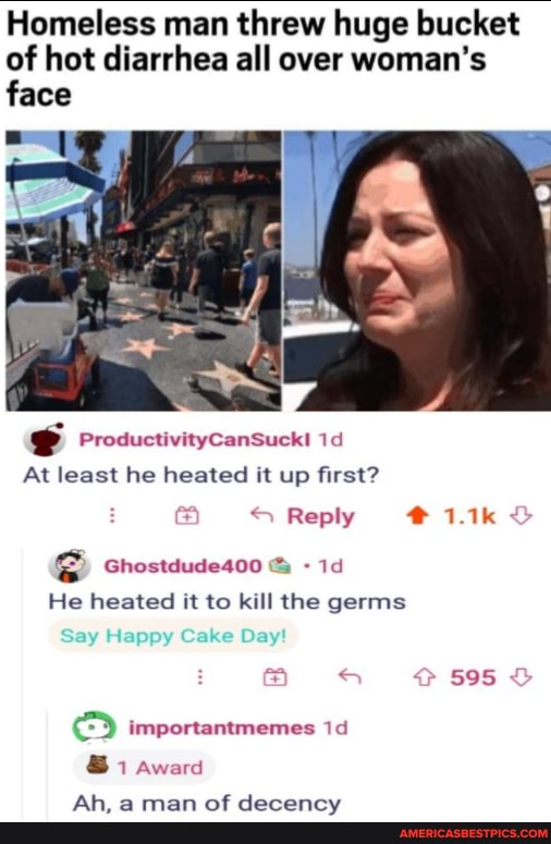 Homeless man threw huge bucket of hot diarrhea all over woman's face ...