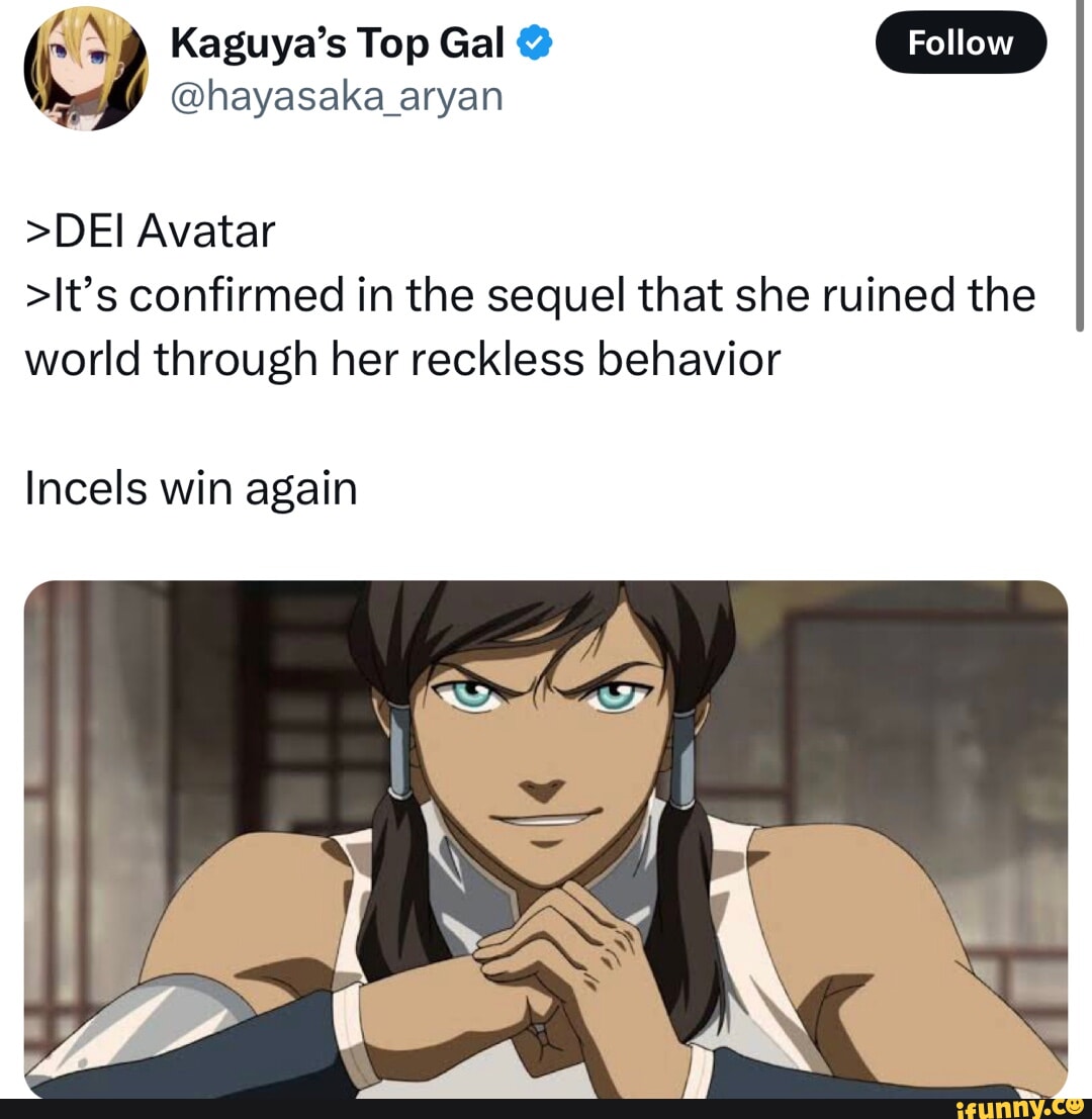 Kaguya's Top Gal @ >DEl Avatar >It's confirmed in the sequel that she ...