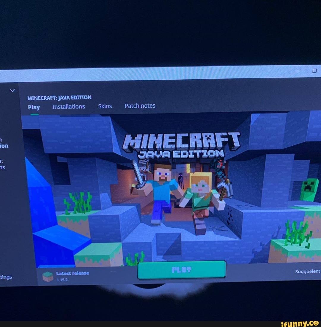 MINECRAFT; JAVA EDITION: Play _ _Installations Skins Patch notes - iFunny