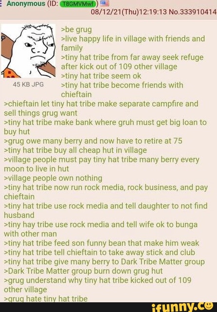 Anonymous @SGMYMWP) No.333910414 >be grug >live happy life in village ...