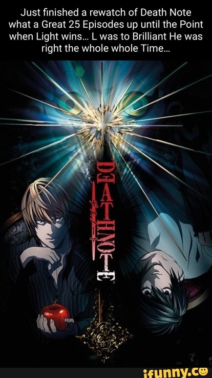 Just finished a rewatch of Death Note what a Great 25 Episodes up until ...