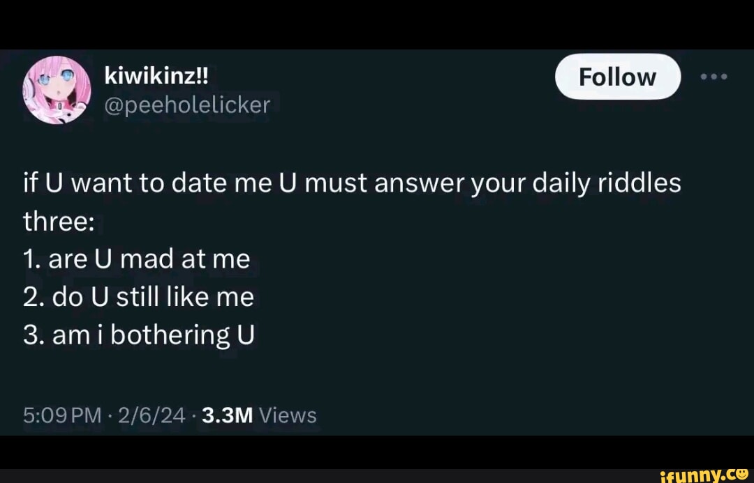 Kiwikinz!! Follow ) if U want to date me U must answer your daily ...