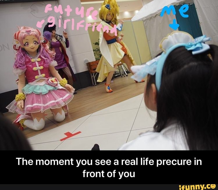The moment you see a real life precure in front of you - The moment you ...