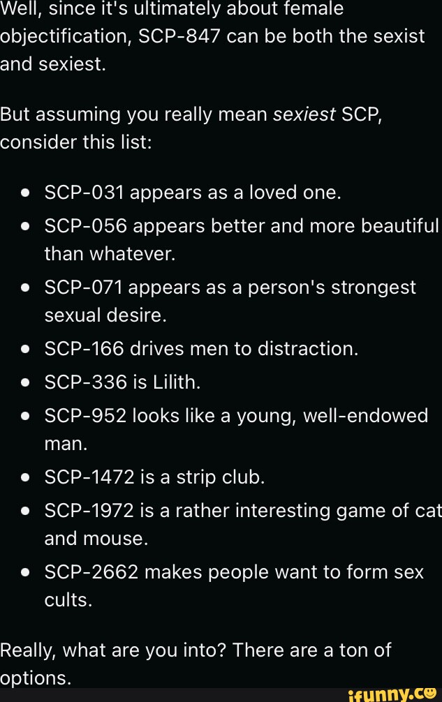 Well, since It's ultimately about female objectification, SCP-847 can ...