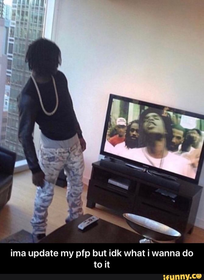 Ima update my pfp but idk what i wanna do to it - ima update my pfp but ...