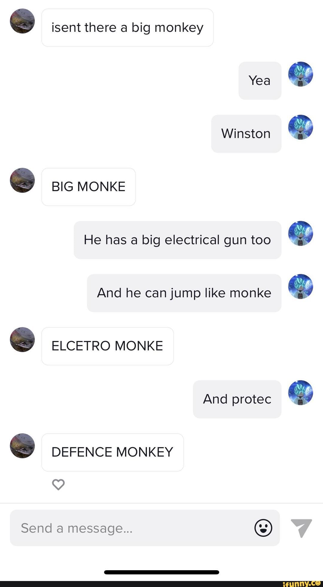 Isent there a big monkey Yea Winston BIG MONKE He has a big electrical ...