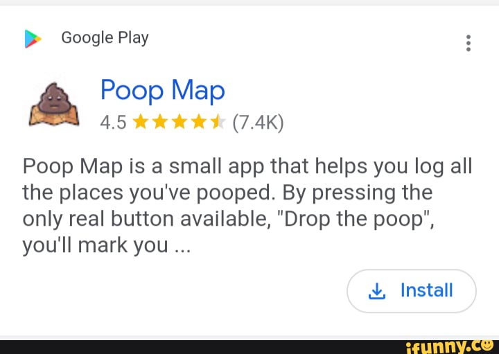 Google Play Poop Map 4.5 (7.4K) Poop Map is a small app that helps you ...