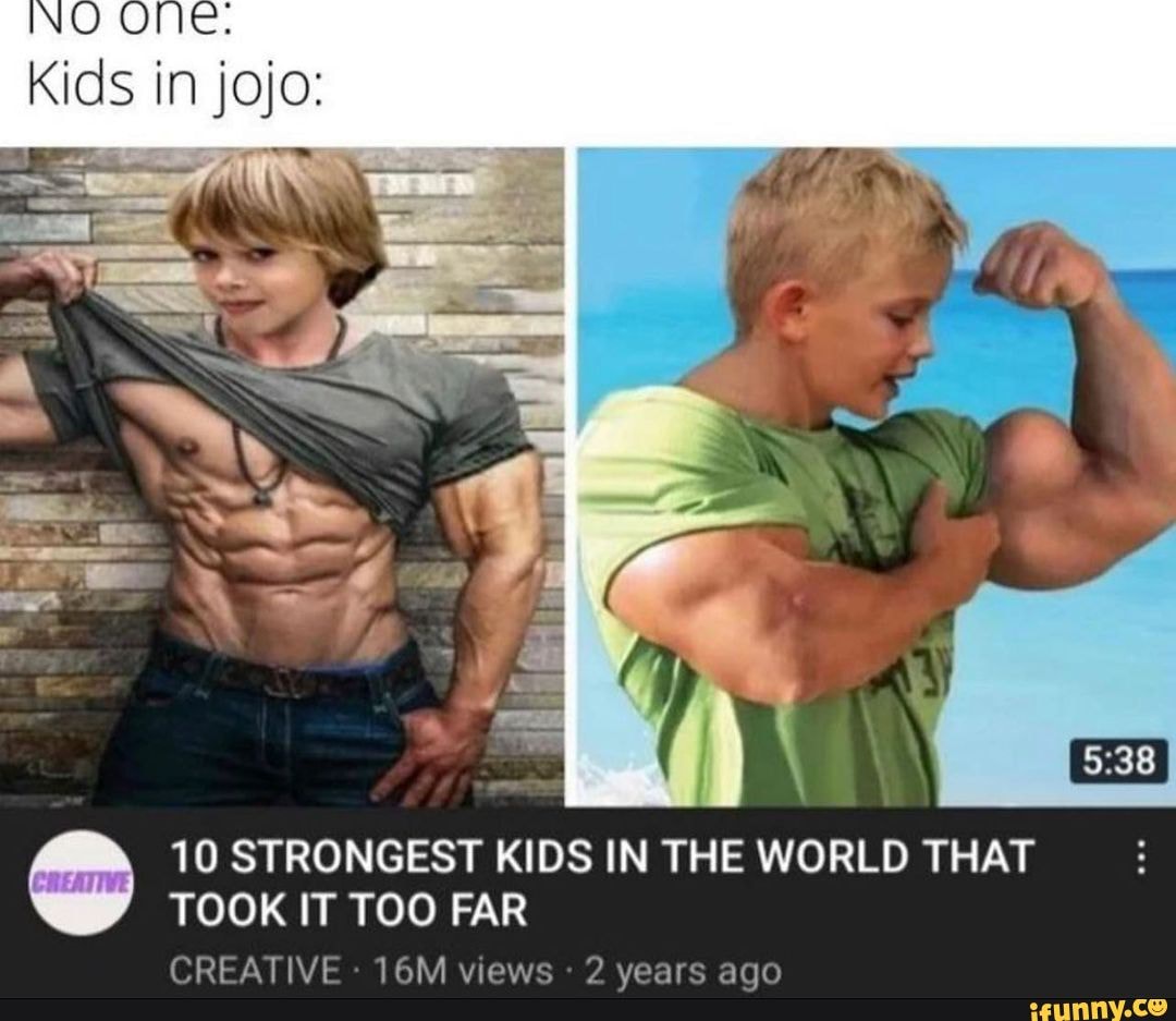 Kids in jojo: 10 STRONGEST KIDS IN THE WORLD THAT TOOK IT TOO FAR ...