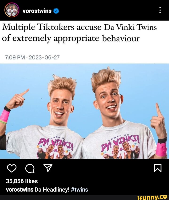 Multiple Tiktokers accuse Da Vinki Twins of extremely appropriate behaviour PM 2023-06-27 35,856 ...