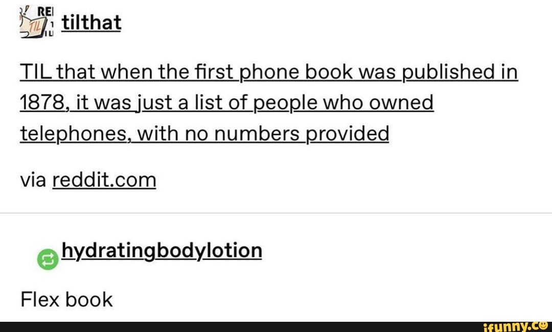 TiL that when the first phone book was published in 1878, it was just a ...