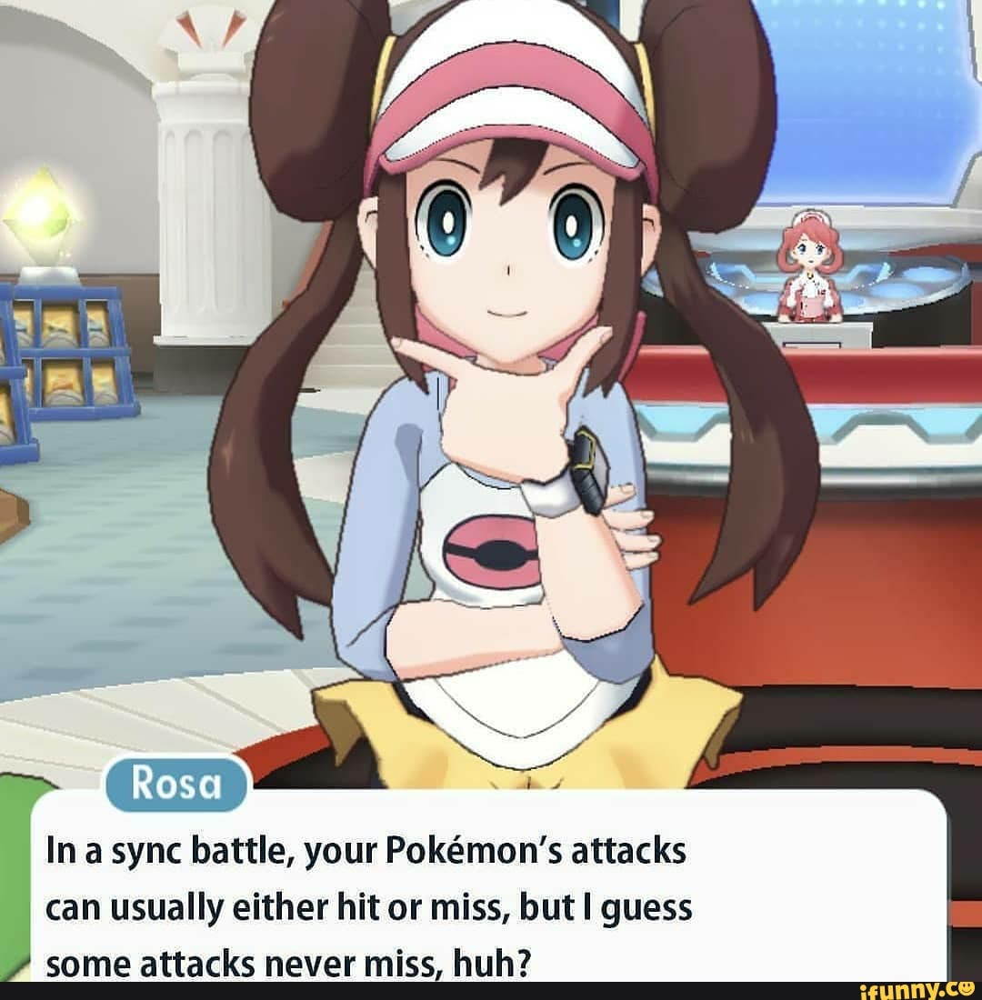 In a sync battle, your Pokémon's attacks can usually either hit or miss ...