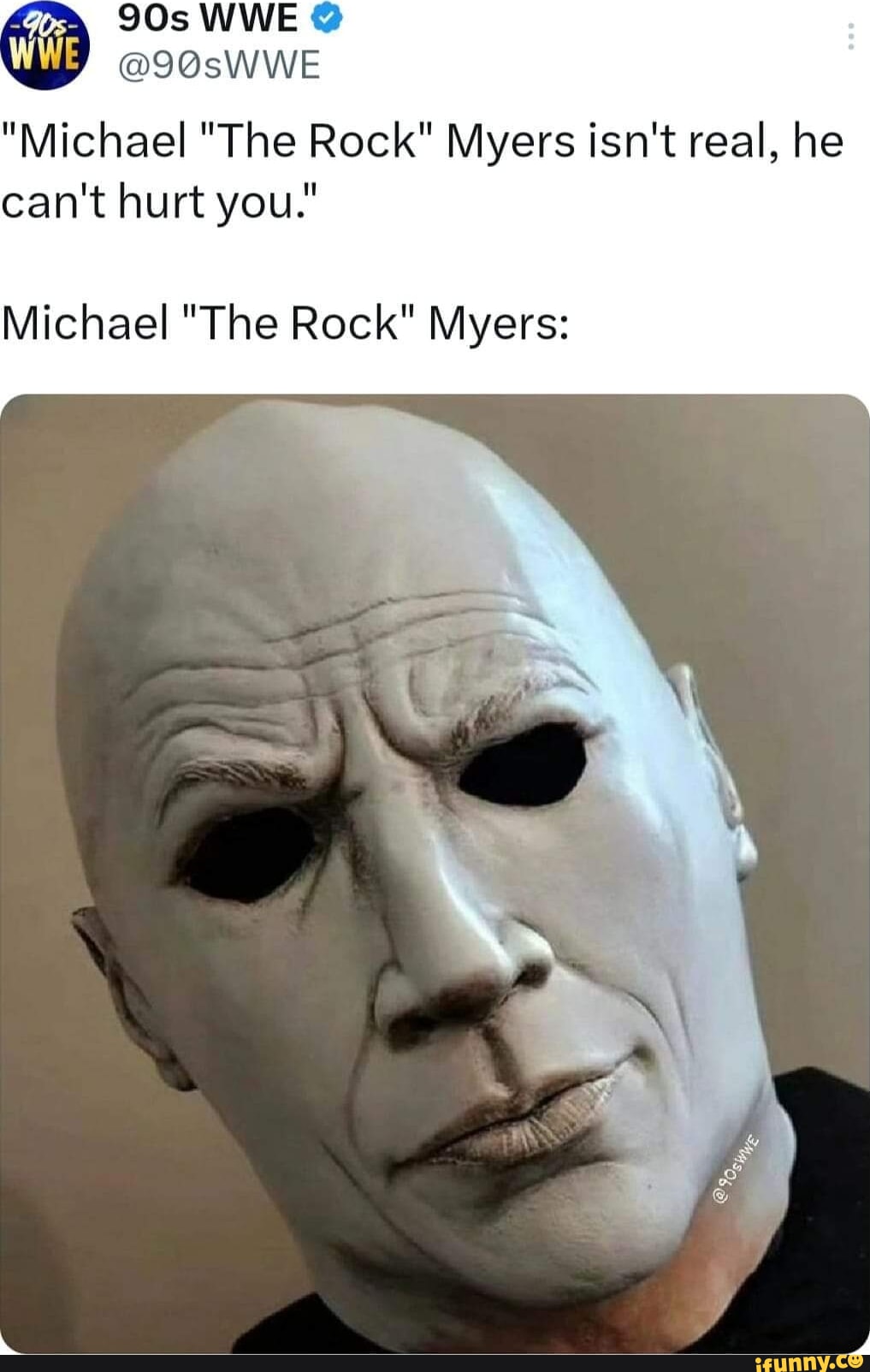 Fim "Michael "The Rock" Myers isn't real, he can't hurt you." Michael ...