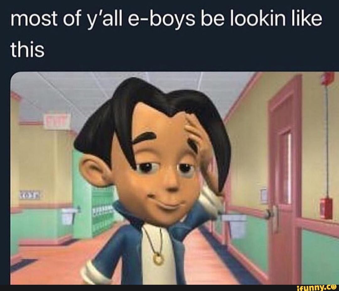 Handpicked memes pt. 20 - most of y'all e-boys be lookin like this - iFunny