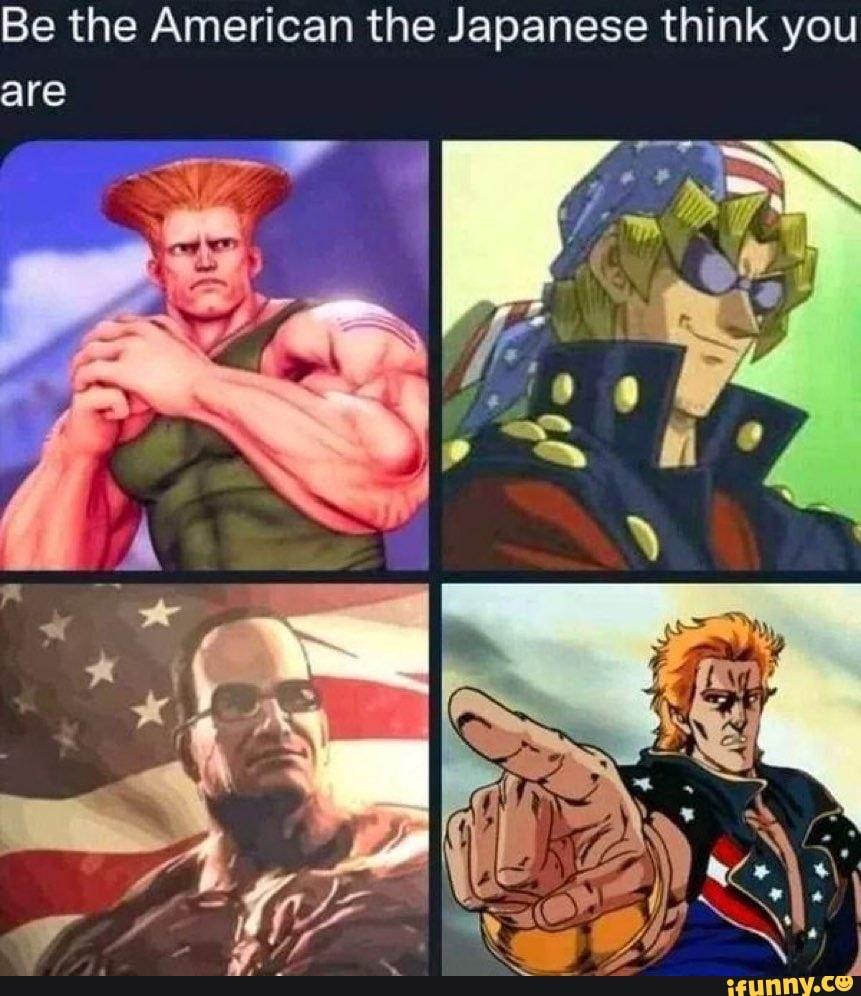 Be the American the Japanese think you are - iFunny