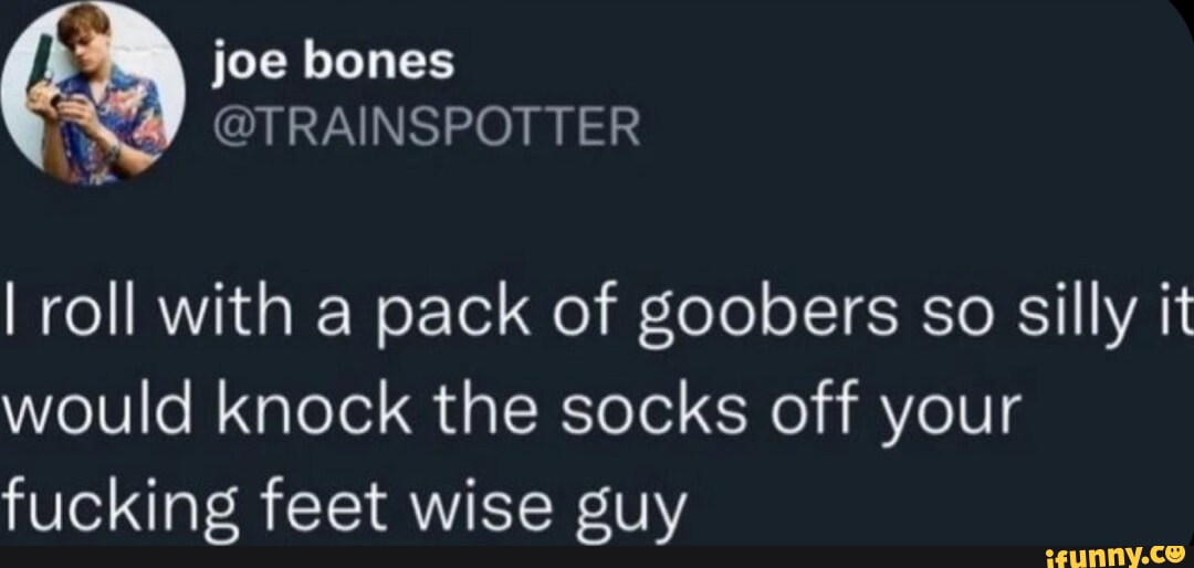 Goobers memes. Best Collection of funny Goobers pictures on iFunny