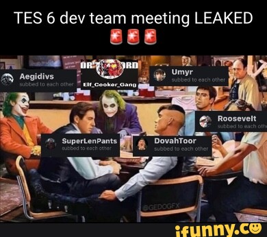 TES 6 dev team meeting LEAKED - iFunny