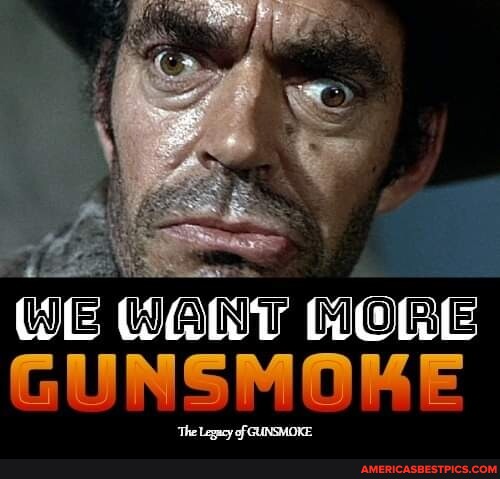 WE WART HOBE GUNSMOKE "The Legucy of GUNSMOKE - America’s best pics and ...