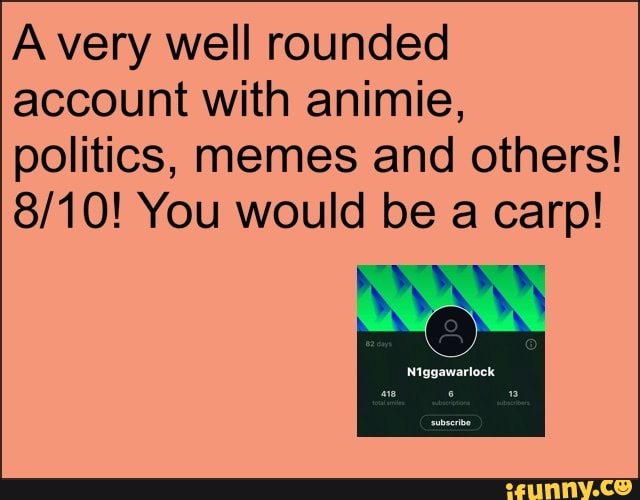 Avery well rounded account with animie, politics, memes and others! 8/ ...