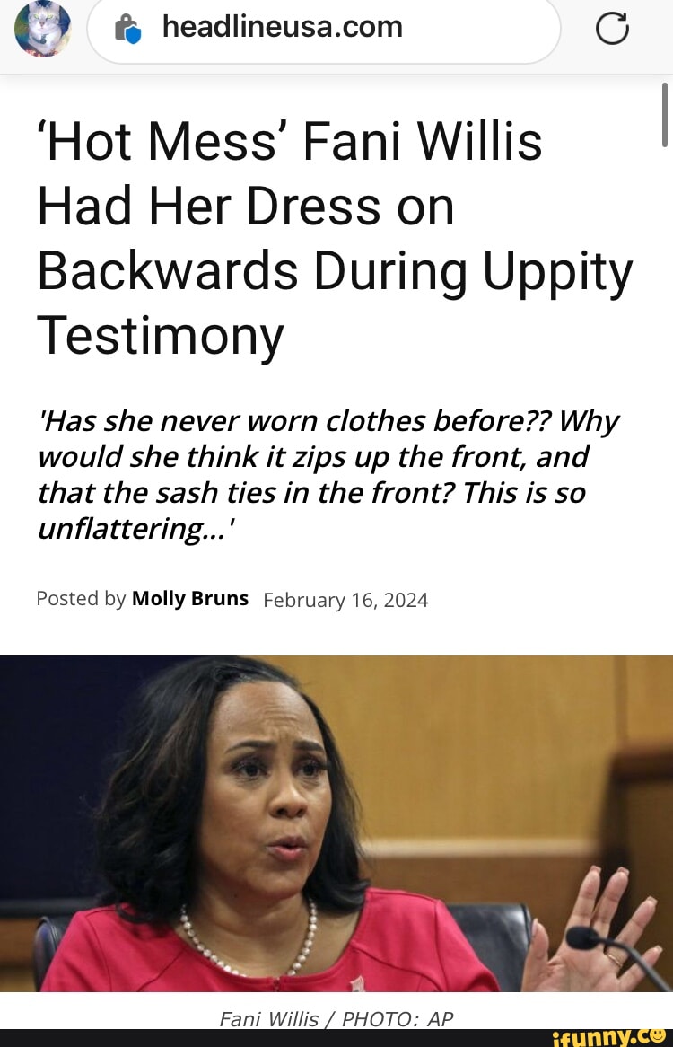'Hot Mess' Fani Willis I Had Her Dress on Backwards During Uppity ...