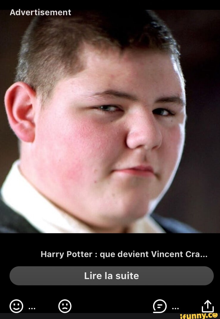 Advertisement Harry Potter : que devient Vincent Cra... Lire la suite ...