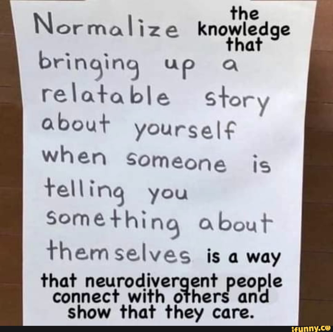 Nor ize knowledge bringing up a relatable Story about yourself when ...