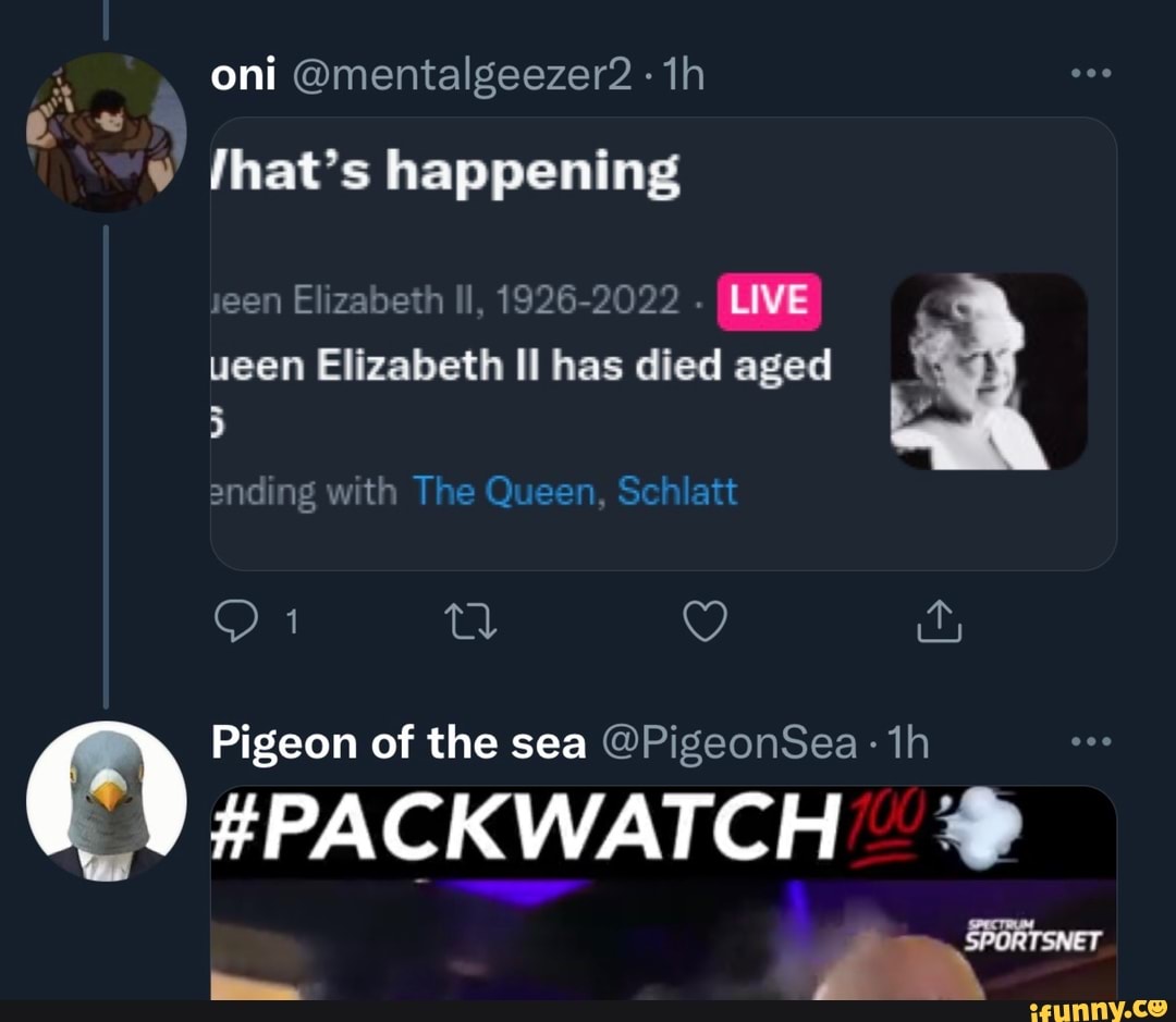 Oni @mentalgeezer2 - ih (hat's happening seen Elizabeth Il, 1926-2022 ...