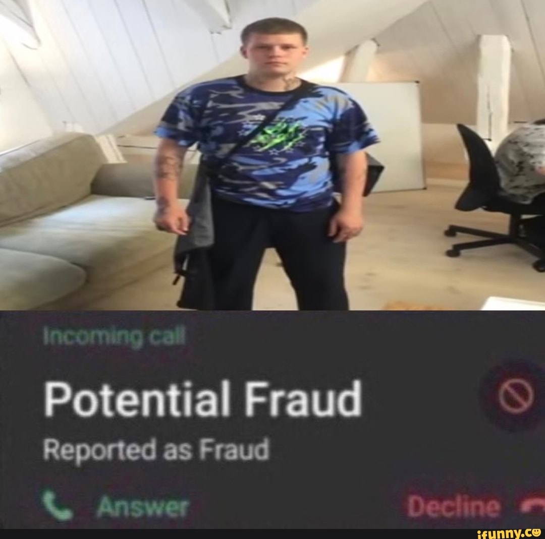 Potential Fraud Reported as Fraud - iFunny