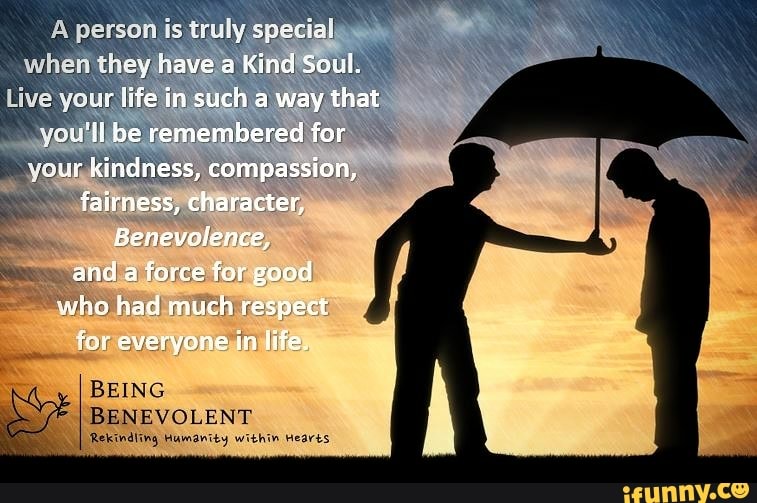 Person is truly special when my Nave a Kind Soul. Live our life in such ...