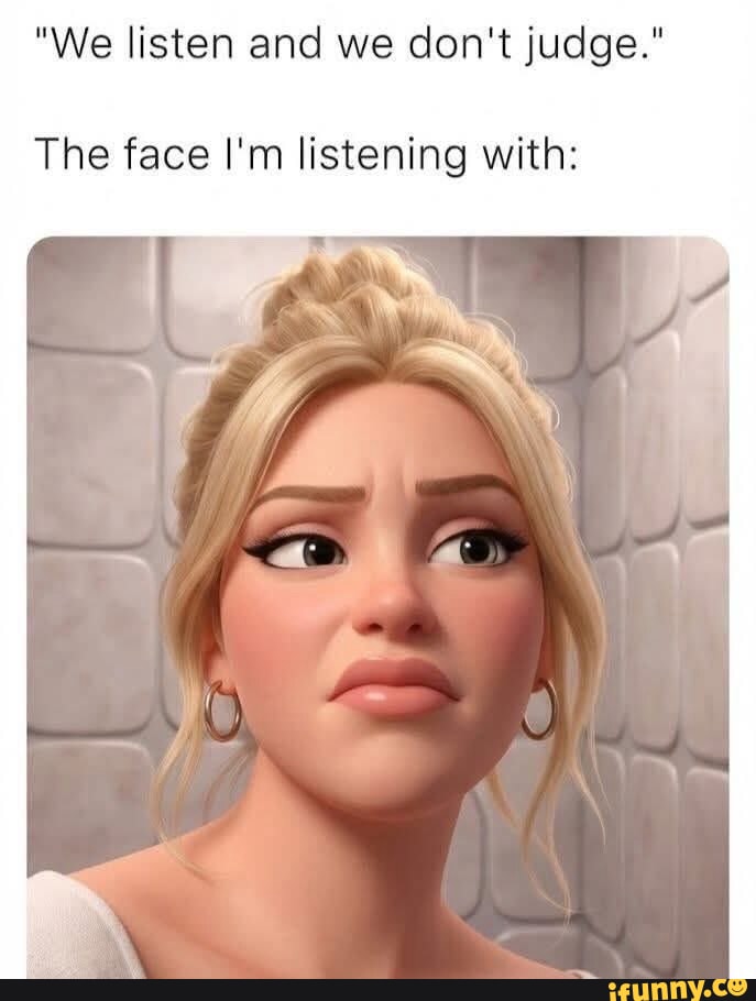 Listening memes. Best Collection of funny Listening pictures on iFunny