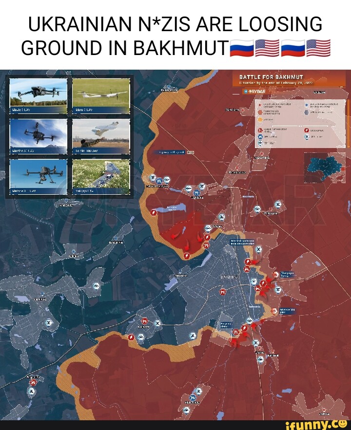 UKRAINIAN ARE LOOSING GROUND IN BAKHMUT BATTLE FOR BAKHMUT - iFunny