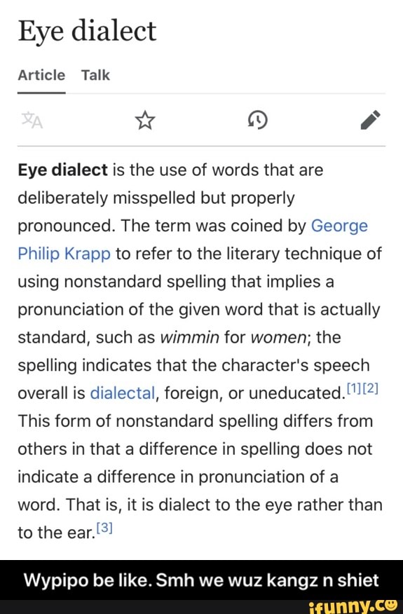 Eye dialect Article Talk ww Eye dialect is the use of words that are ...