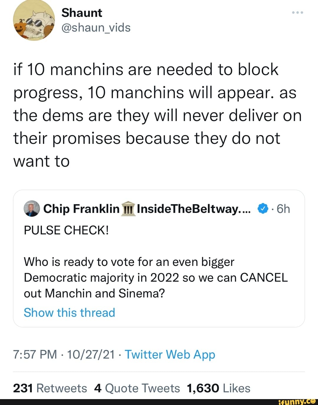 Shaunt @shaun_ vids if 10 manchins are needed to block progress, 10 ...