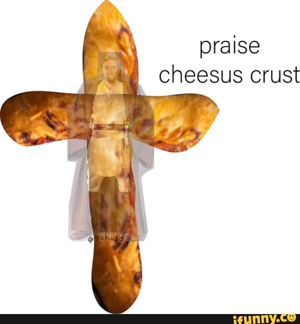 Cheesus memes. Best Collection of funny Cheesus pictures on iFunny