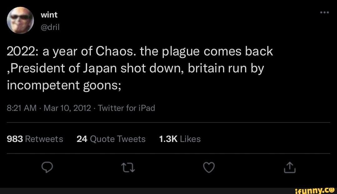 2022: a year of Chaos. the plague comes back ,President of Japan shot ...